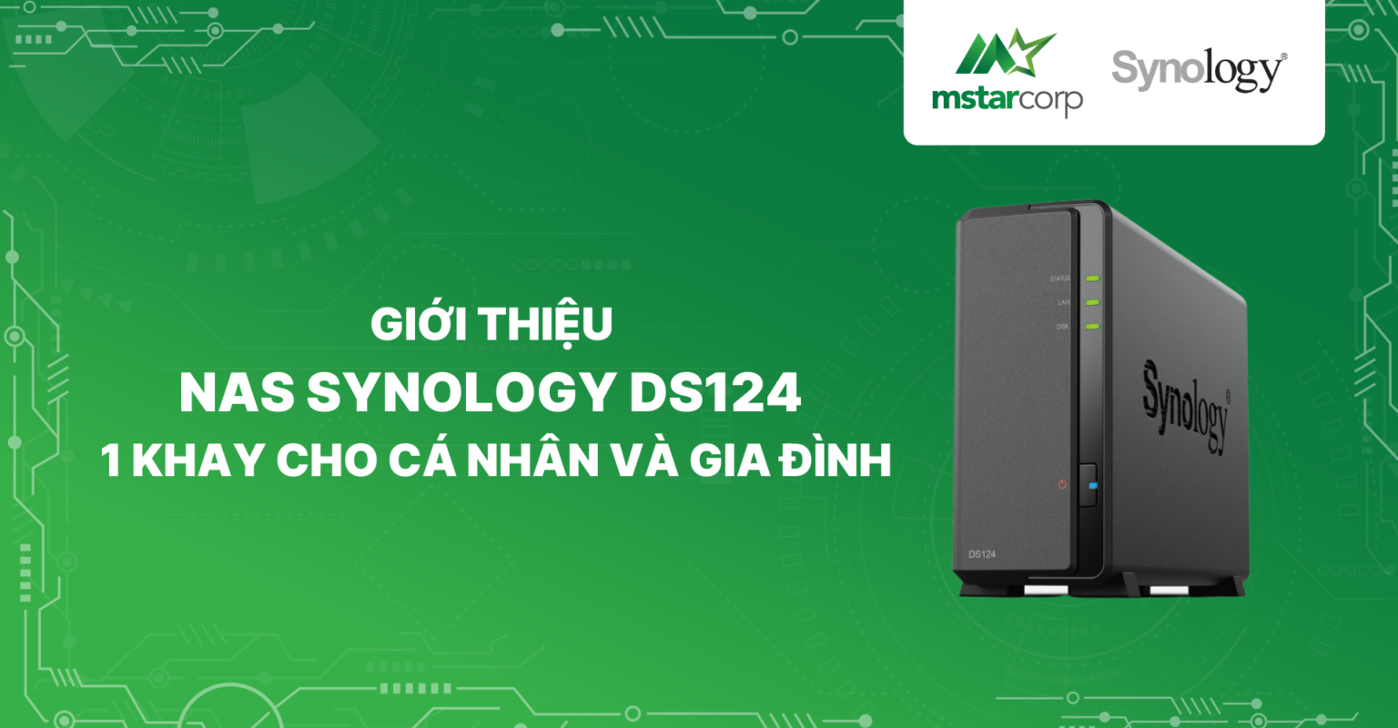 Giới thiệu NAS Synology DS124 1 khay tốt nhất | Mstartech